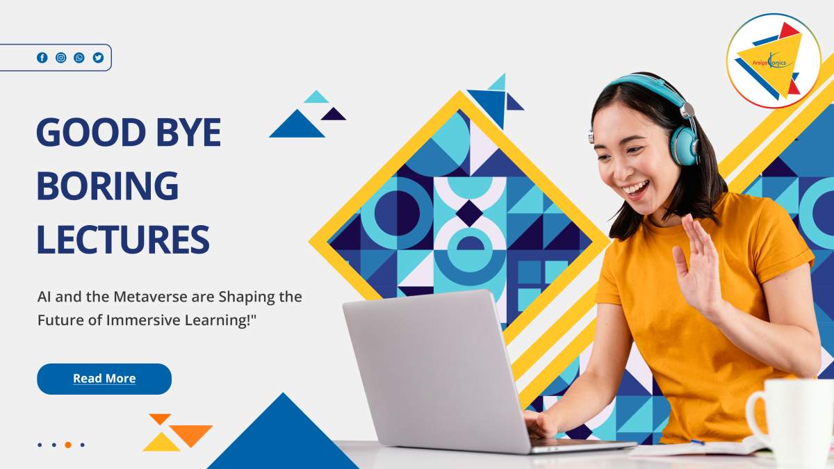 AI and Metaverse are Shaping the Future of Immersive Learning | Arsiga Konics